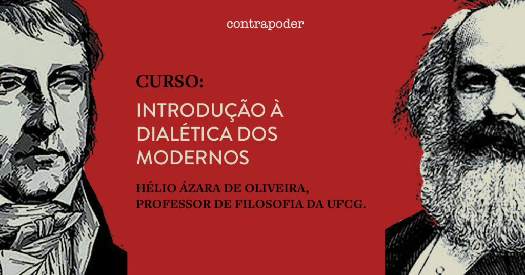 Curso completo - Hegel e Marx: Introdução à dialética dos Modernos ...